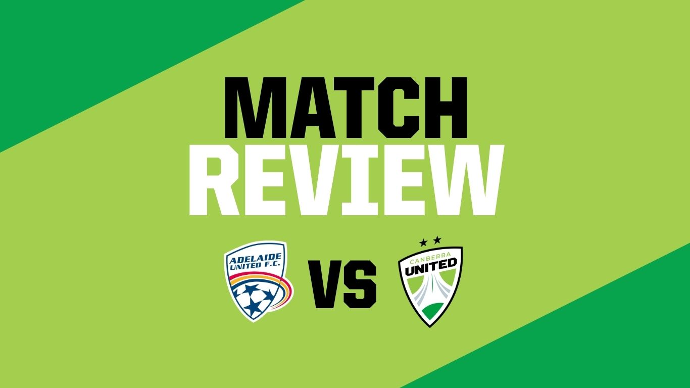 REVIEW: CANBERRA FALL IN BATTLE OF UNITED’S - Canberra United